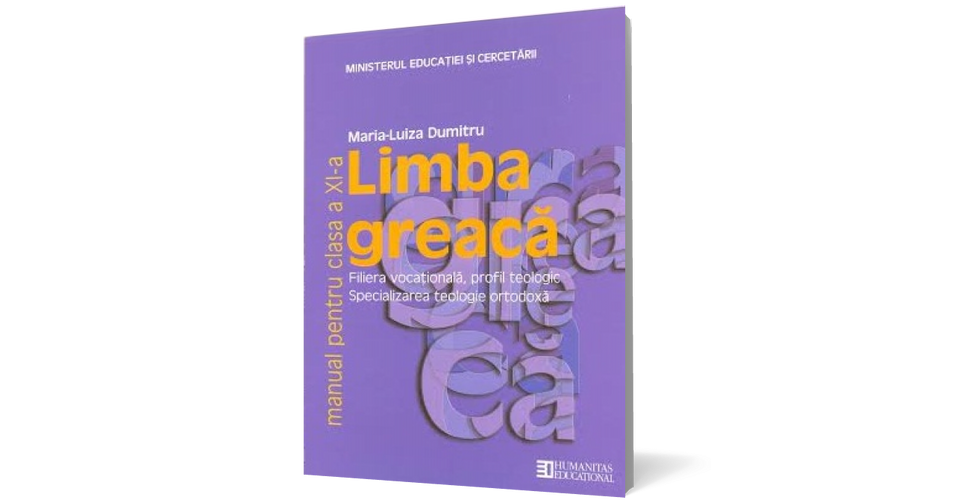 Limba greaca. Manual pentru clasa a XI-a - Maria-Luiza Dumitru ...